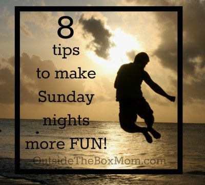 8 Tips to Make Sunday Night More Fun - Working Mom Blog | Outside the ...