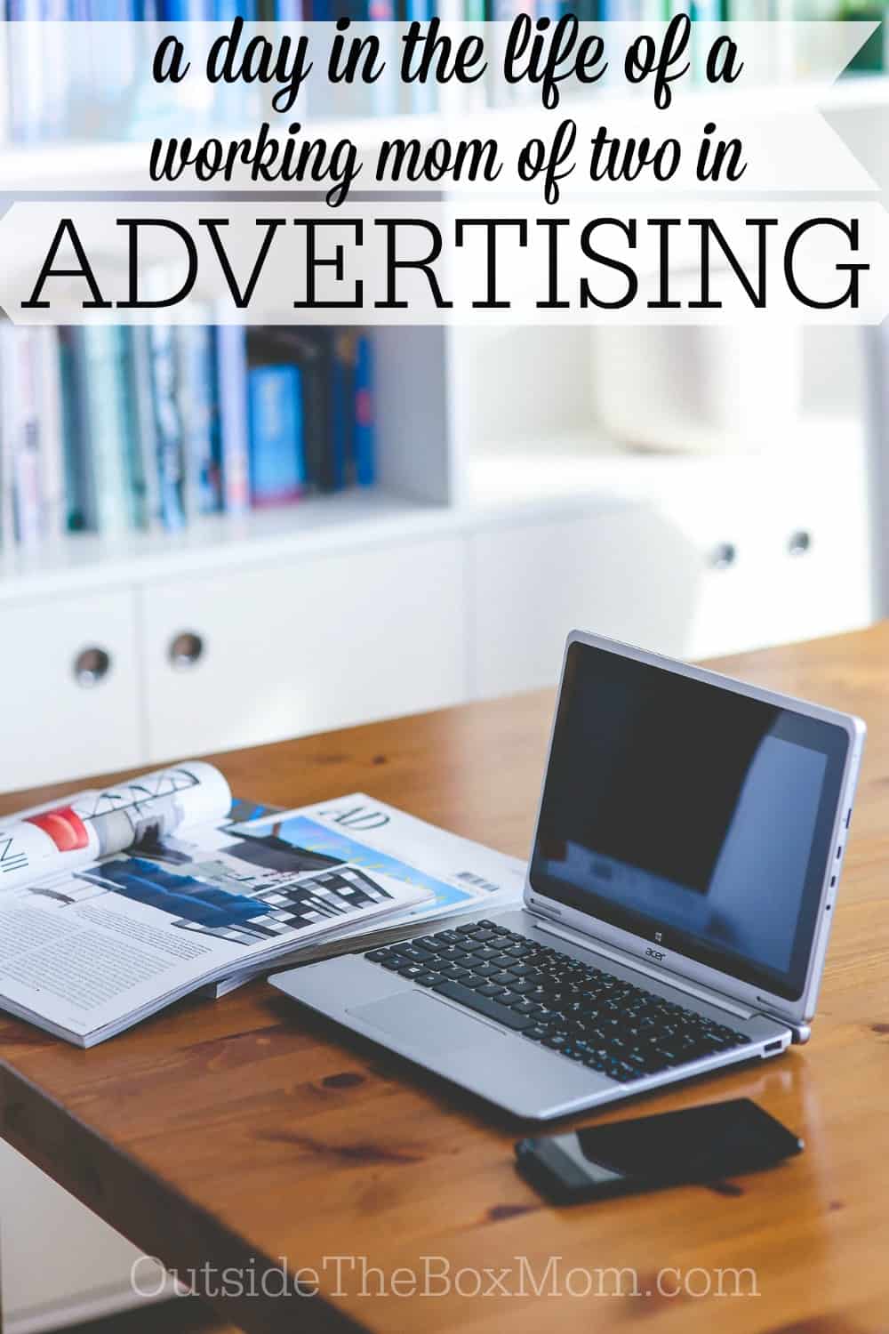A Day in the Life of a Working Mom in Advertising - Working Mom Blog ...